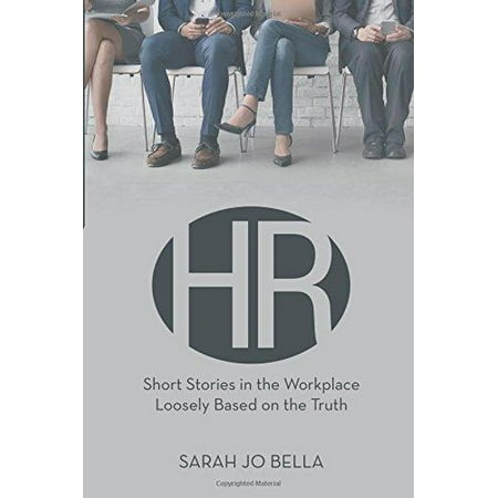 HR: Short Stories in the Workplace Loosely Based on the Truth | Walmart ...