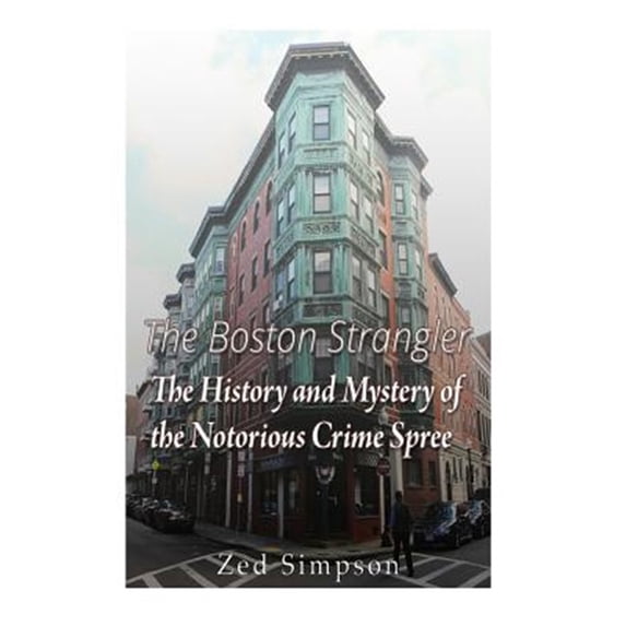 Pre-Owned Boston Strangler : The History and Mystery of the Notorious ...