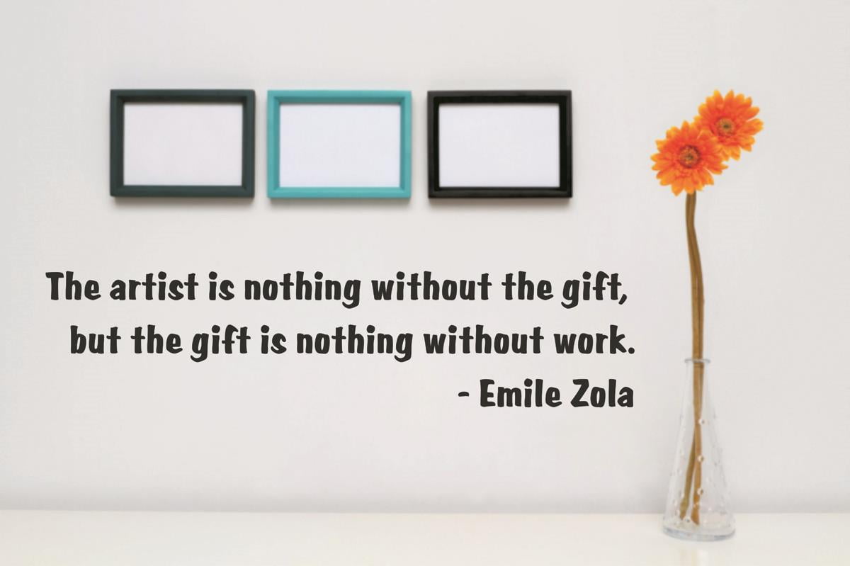 Wall Design Pieces The Artist Is Nothing Without The Gift, But The Gift ...