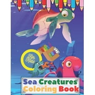 Sea Creatures Coloring Book: Life Under Ocean Coloring Pages For Kids ...