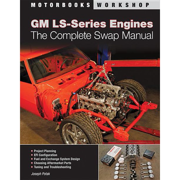 Motorbooks Workshop: GM LS-Series Engines : The Complete Swap Manual (Paperback) - Walmart.com