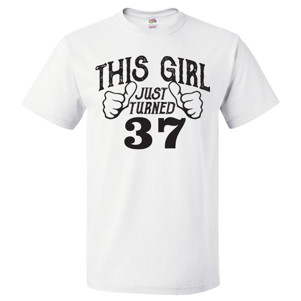 37th Birthday Gift For 37 Year Old This Girl Turned 37 T Shirt Gift ...