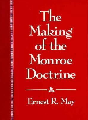 Pre-Owned The Making of the Monroe Doctrine (Harvard Historical Studies ...