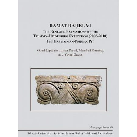 Ramat Rahel VI: The Renewed Excavations by the Tel Aviv-Heidelberg ...