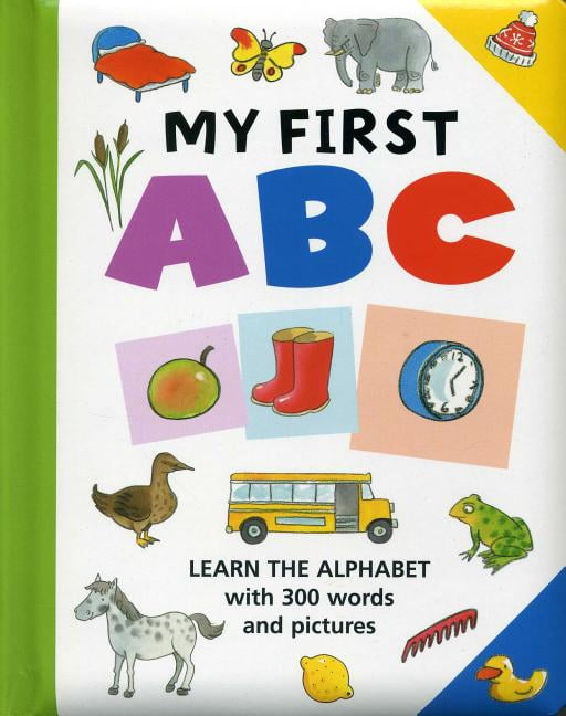 My First ABC : Learn the Alphabet with 300 Words and Pictures (Board ...