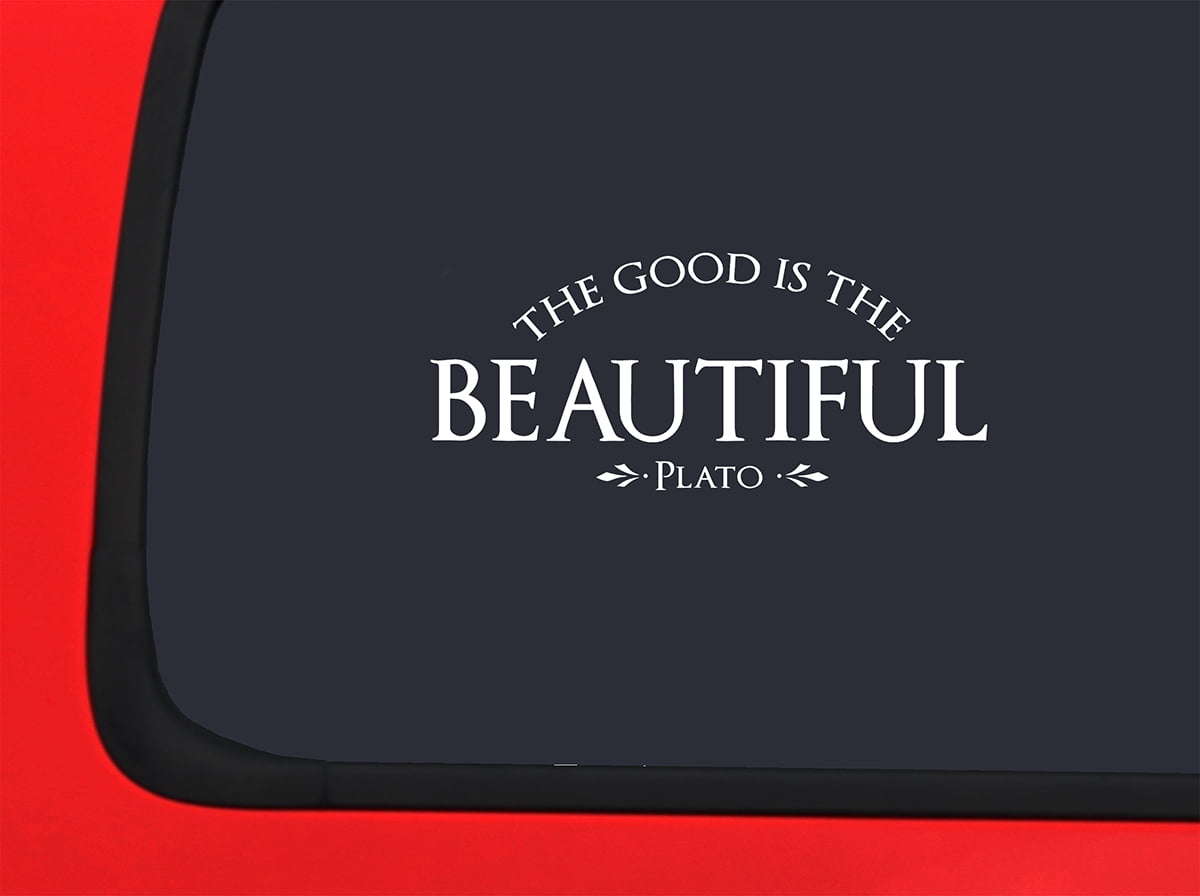 Car Sticker The Good Is The Beautiful Plato Philosophy Car Window Decal ...