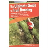 Hal Koerner's Field Guide to Ultrarunning : Training for an ...