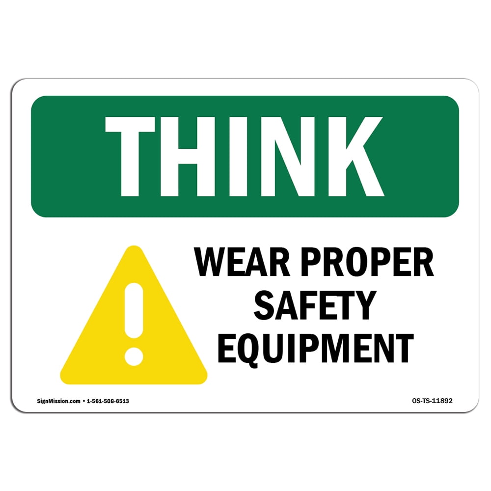 OSHA THINK Sign - Wear Proper Safety Equipment | Choose from: Aluminum ...