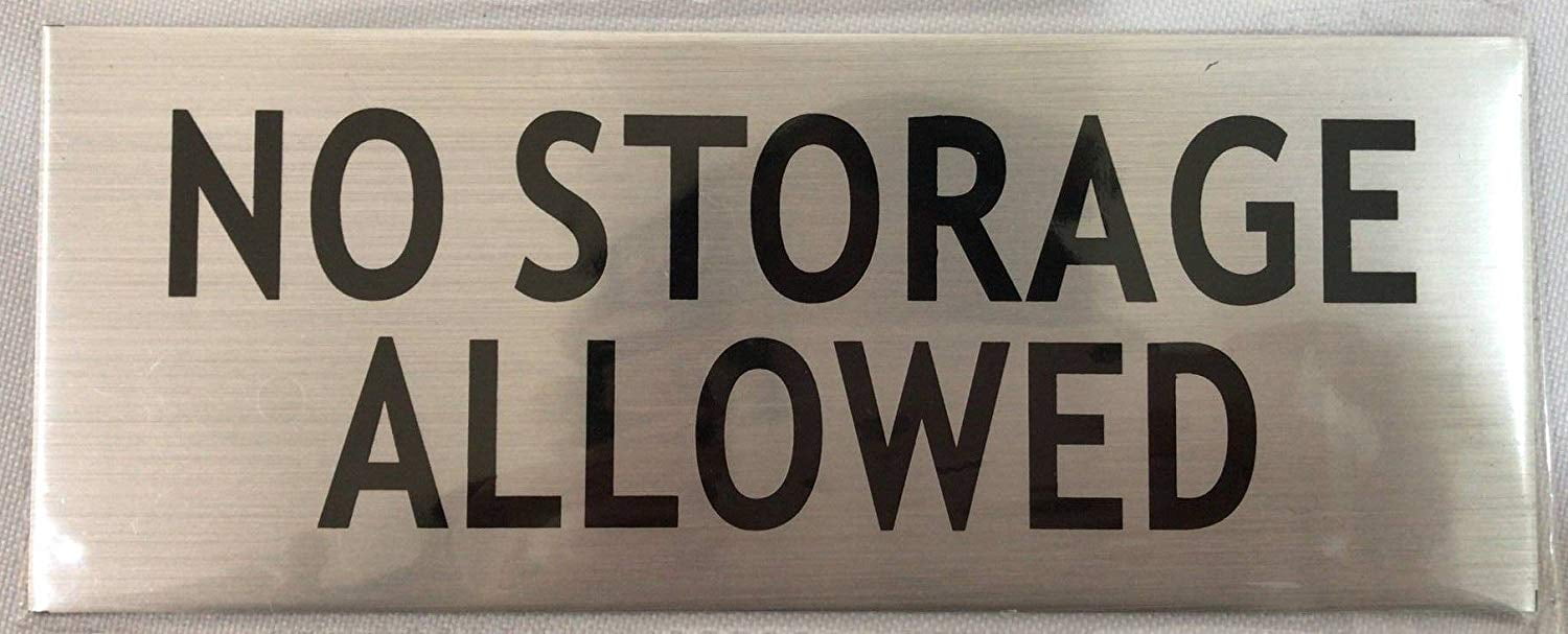 NO STORAGE ALLOWED SIGN- -BRUSHED ALUMINUM (3X8) - Walmart.com