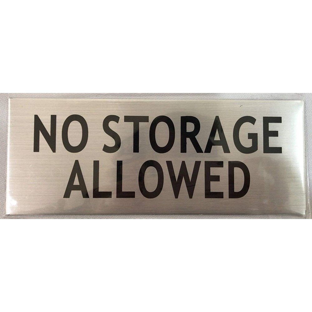 NO STORAGE ALLOWED SIGN- -BRUSHED ALUMINUM (3X8) - Walmart.com ...