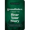 Grandpa Tell me your Story: A Guided Keepsake Journal for your ...