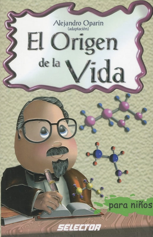 EL ORIGEN DE LA VIDA SELECTOR ALEXANDER IVANOVICH OPARIN | Walmart en línea