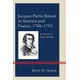 Jacques Pierre Brissot in America and France, 1788-1793 : In Search of ...