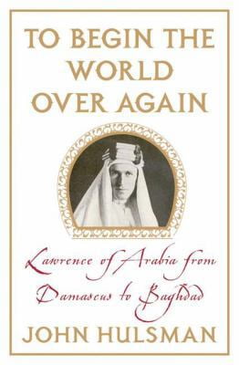Pre-Owned To Begin the World over Again: Lawrence of Arabia from ...