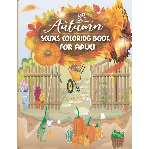 Autumn Scenes Coloring Book for Adult.: Autumn Coloring Books for ...