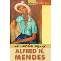 Selected Writings of Alfred H. Mendes, (Paperback) - Walmart.com