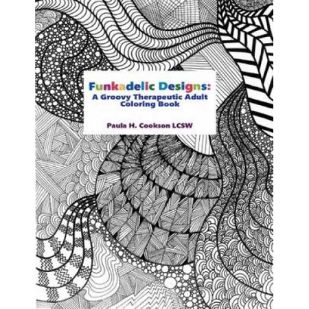Funkadelic Designs: A Groovy Therapeutic Adult Coloring Book - Walmart.ca