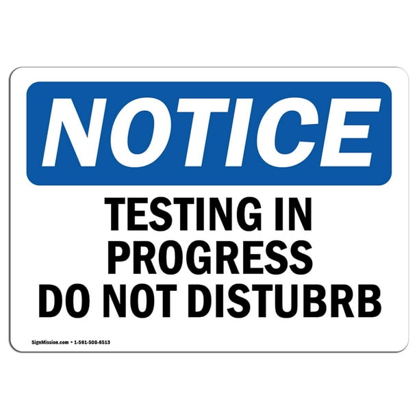 OSHA Notice Testing In Progress Do Not Disturb Sign Heavy Duty osha-notice-testing-in-progress-do-not-disturb-sign-heavy-duty