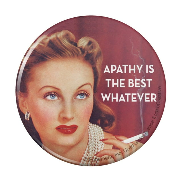 Apathy is the Best Whatever Funny Humor Pinback Button Pin - Walmart.com