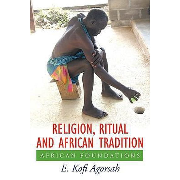 Pre-Owned African Foundations Religion, Ritual and African Tradition ...