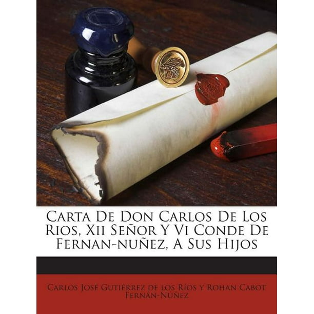 Carta de Don Carlos de Los Rios, XII Senor y VI Conde de Fernan-Nunez ...