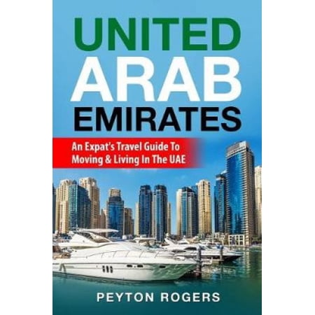 United Arab Emirates: An Expat's Travel Guide To Moving & Living In The ...