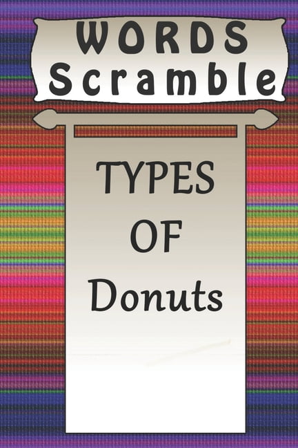 word scramble TYPES OF Donuts games brain : Word scramble game is one ...