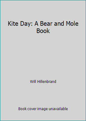 Pre-Owned Kite Day: A Bear and Mole Book (Hardcover) 0823436403 ...