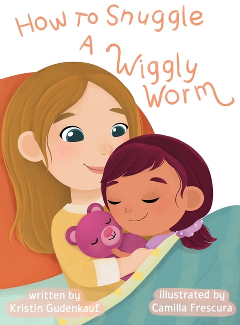 How to Snuggle a Wiggly Worm (Hardcover) - Walmart.com