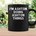 Ashton Doing Name Things Personalized Joke Men Coffee Mugs - Walmart.com