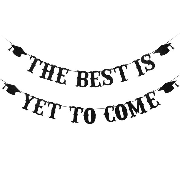 Black Glittery The Best Is Yet To Come Banner- 2021 Graduation Party ...