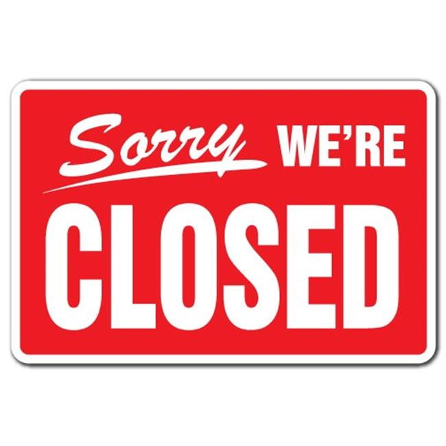 SignMission Z-Sorry Were Closed 8 x 12 in. Sorry We Are Closed Business ... SignMission Z-Sorry Were Closed 8 x 12 in. Sorry We Are Closed Business ...