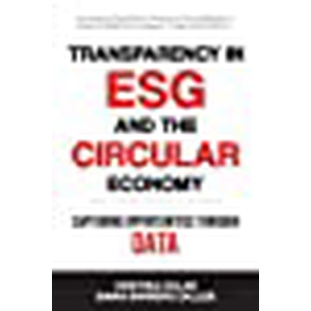 Transparency in Esg and the Circular Economy: Capturing Opportunities ...