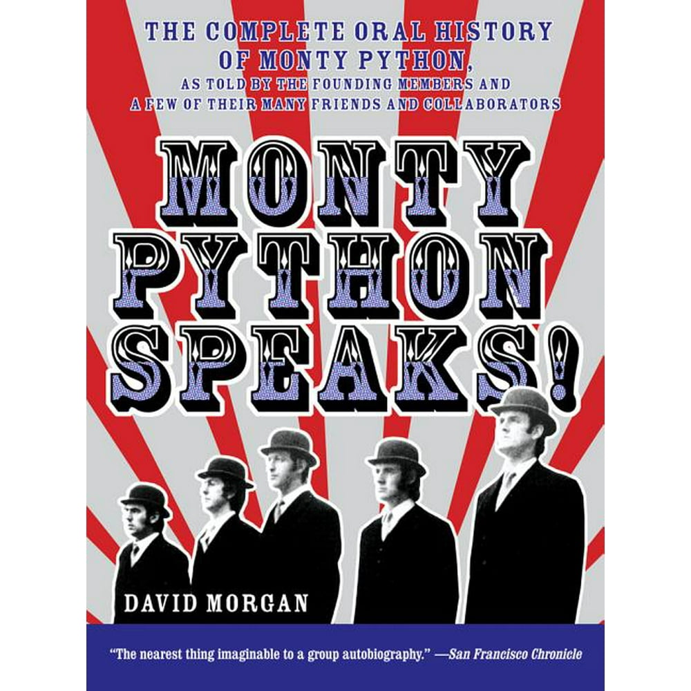 Monty Python Speaks! : The Complete Oral History Of Monty Python, As
