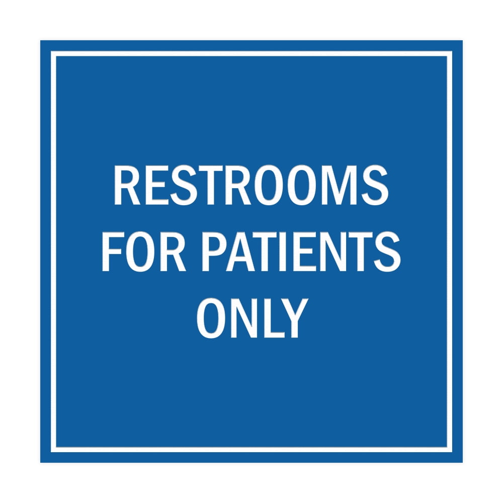 Square Restrooms For Patients Only Sign (Blue) - Large - Walmart.com
