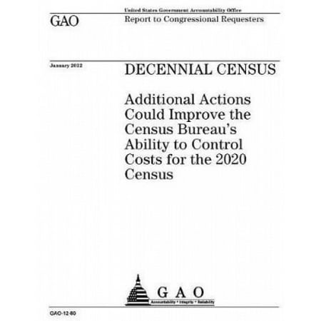 Decennial census: additional actions could improve the Census Bureau's ...
