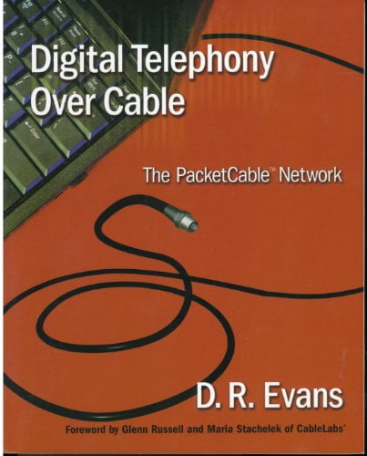 Pre-Owned Digital Telephony Over Cable : The Packetcable(tm) Network ...