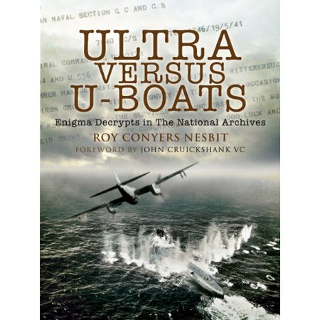 Ultra Versus U-Boats: Enigma Decrypts in the National Archives ...