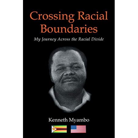 Crossing Racial Boundaries: My Journey Across the Racial Divide ...