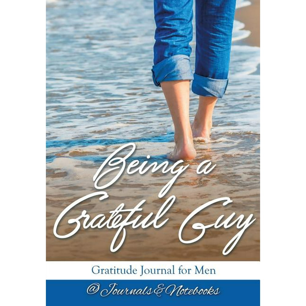 Being a Grateful Guy. Gratitude Journal for Men (Paperback) - Walmart ...