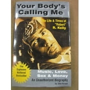 R Kelly Body Calling
