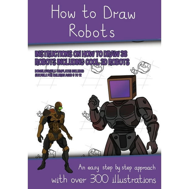 How to Draw Robots (Instructions on How to Draw 38 Robots Including ...