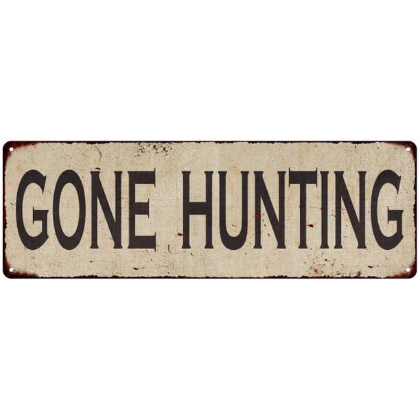 Gone Hunting Vintage Look Home Decor Farmhouse Metal Sign 6x18 ...