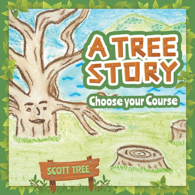 A Tree Story : Choose Your Course (Paperback) - Walmart.com