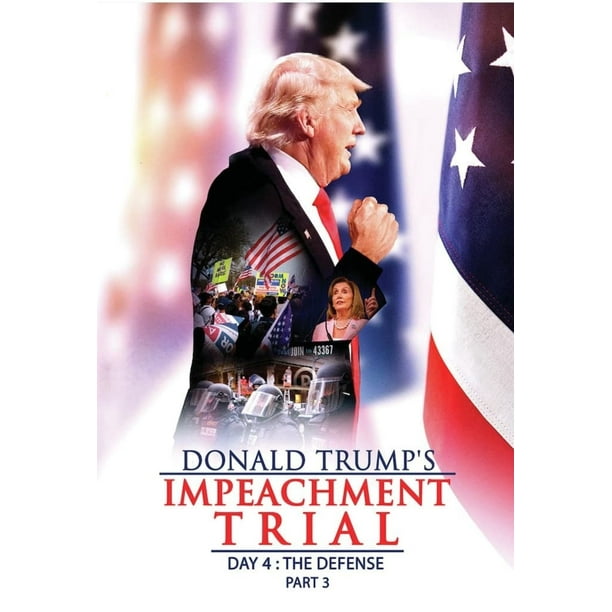 Donald Trump's Impeachment Trial Day 4: The Defense Part 3 (DVD ...