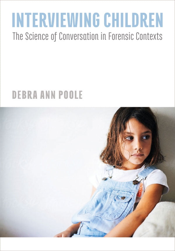 Interviewing Children : The Science of Conversation in Forensic ...