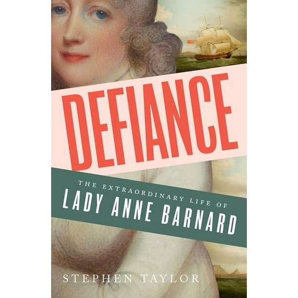 Defiance: The Extraordinary Life of Lady Anne Barnard - Walmart.com