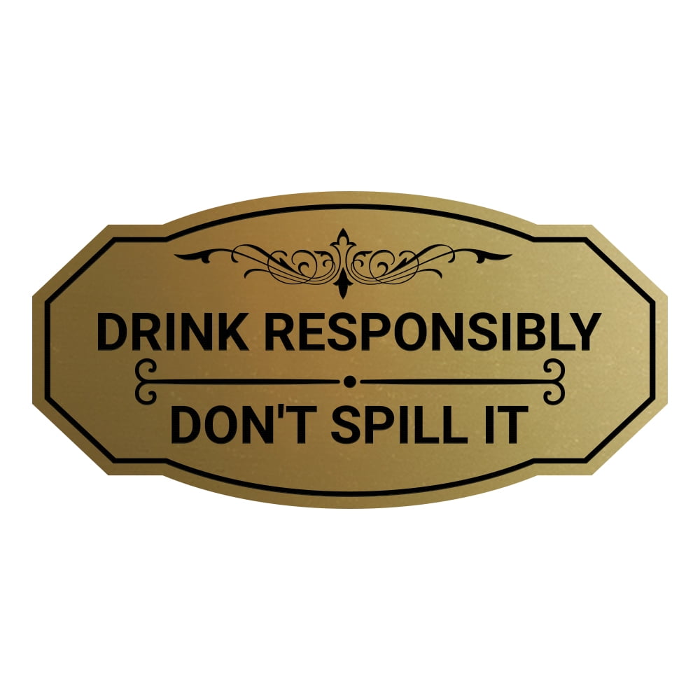 Signs ByLITA Victorian Drink responsibly, don't spill it Sign (Brushed ...