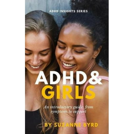 ADHD and Girls: An introductory guide: from symptoms to support ...