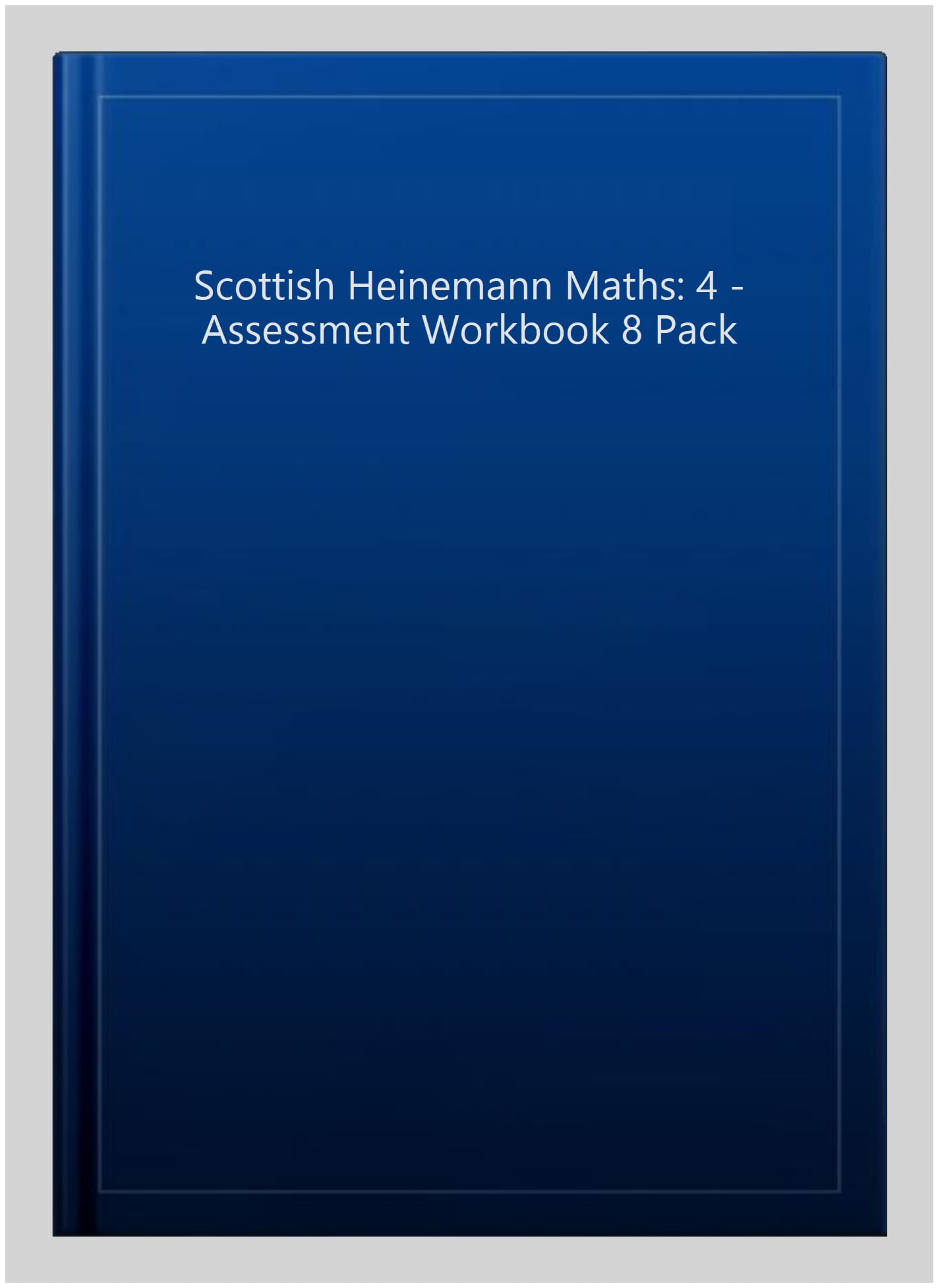 Pre-Owned Scottish Heinemann Maths: 4 - Assessment Workbook 8 Pack ...